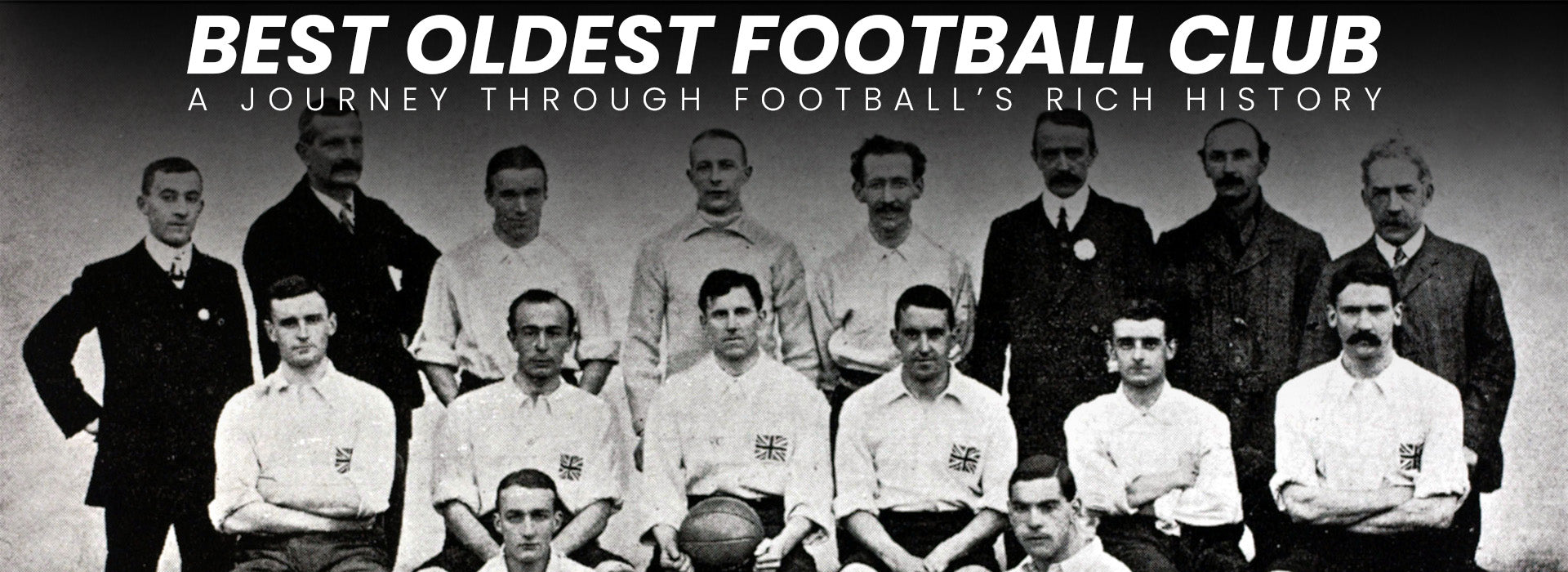 Discover England’s Oldest Football Club: A Rich History
