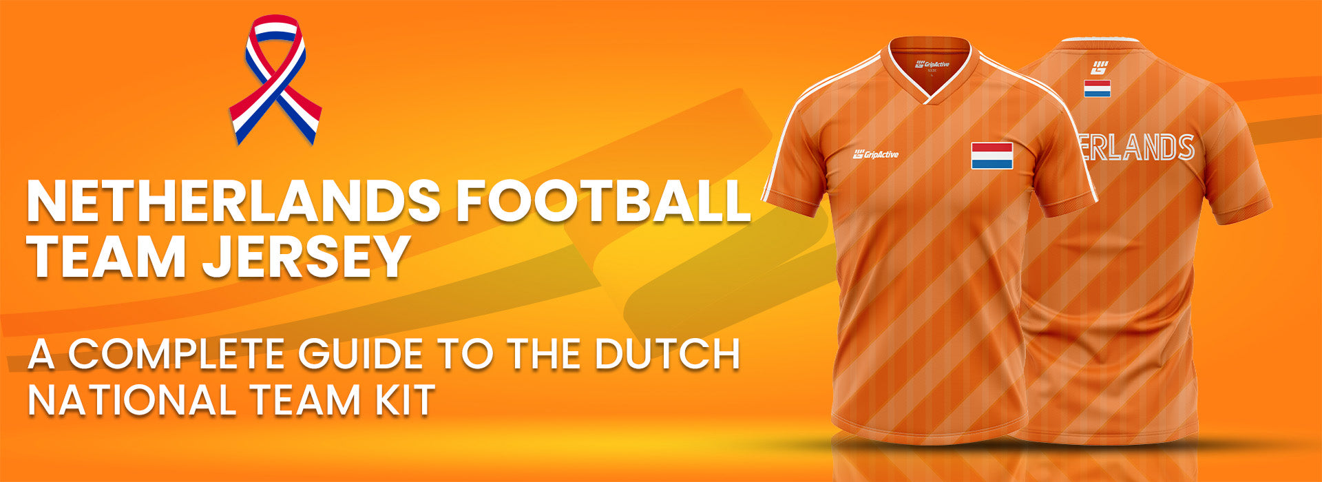 Ultimate Guide to Netherlands Football Team Jerseys